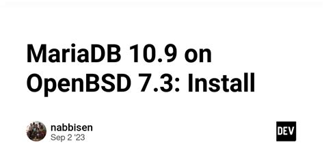 Mariadb 109 On Openbsd 73 Install Dev Community