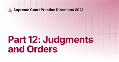 Part 12 Judgments And Orders Supreme Court Practice Directions 2021