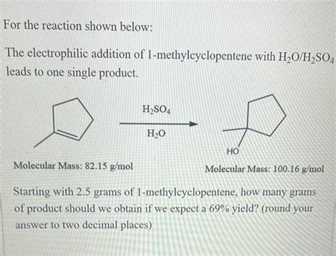 Solved For The Reaction Shown Below The Electrophilic