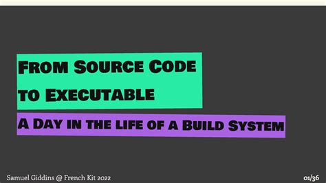 Source Code To Executable Speaker Deck