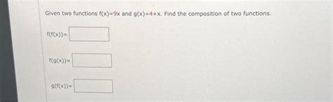 solved given two functions f x 9x and g x 4 x find the