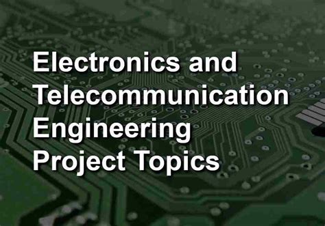 Electronics And Telecommunication Engineering Project Topics Enggkatta