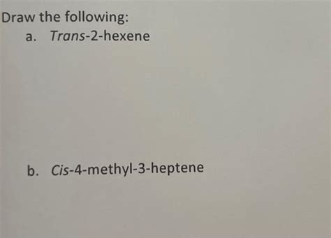 Solved Draw The Following A Trans 2 Hexene B
