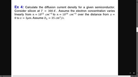 Ex 4 Calculate The Diffusion Current Density For A Given Semiconductor Consider Silicon At T