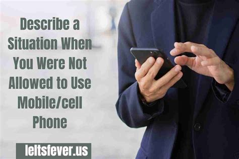 Describe A Situation When You Were Not Allowed To Use Mobilecell Phone