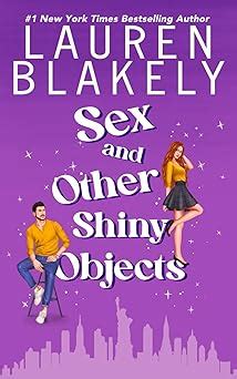 Sex And Other Shiny Objects The Babefriend Material Series Blakely Lauren