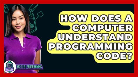 How Does A Computer Understand Programming Code Next Lvl Programming