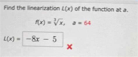 Solved Find The Linearization L X Of The Function At A