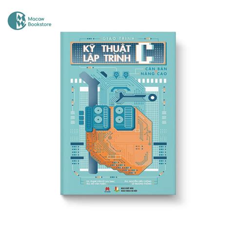 Giáo Trình Kỹ Thuật Lập Trình C Căn Bản Và Nâng Cao Macawshop