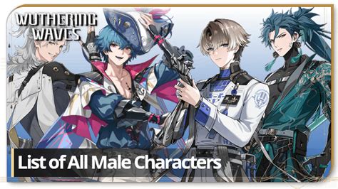 List Of All Male Characters Wuthering Waves Wuwa ｜game8