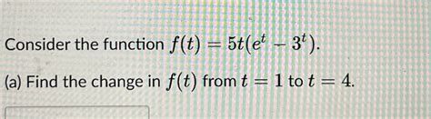 solved consider the function f t 5t et 3t a ﻿find the