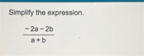 Solved Simplify The Expression 2a 2bab