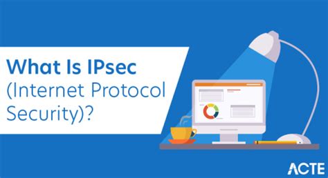 What Is IPsec Internet Protocol Security Learning Guide Updated