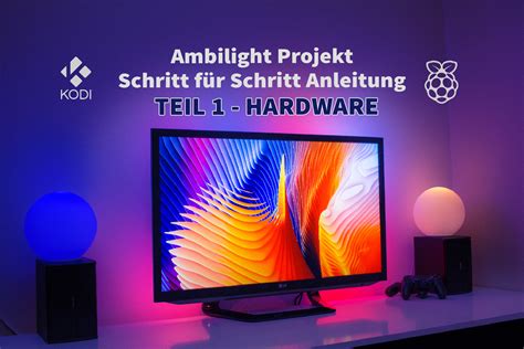 Ambilight Mit Dem Raspberry Pi 3 Schritt Für Schritt Anleitung Teil 1
