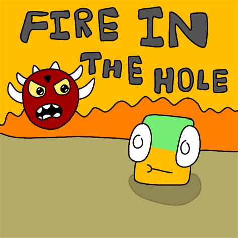 Is Fire In The Hole Funny Fandom