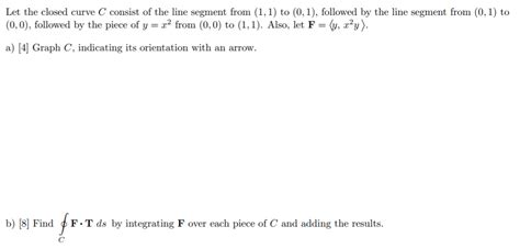 Solved Let The Closed Curve C Consist Of The Line Segment Chegg