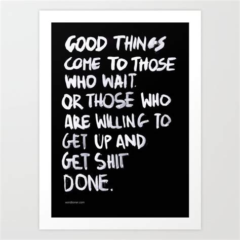 Good Things Come To Those Who Wait Quotes About Getting Stuff Done