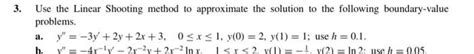 Solved 3 Use The Linear Shooting Method To Approximate The