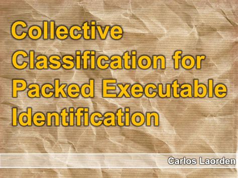 Pdf Collective Classification For Packed Executable Identification