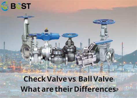 What Is The Difference Between A Check Valve And A Ball Valve