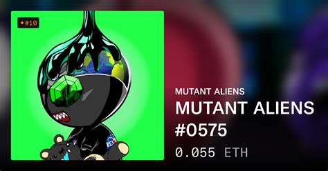 Mutant Aliens 0575 Mutant Aliens Opensea