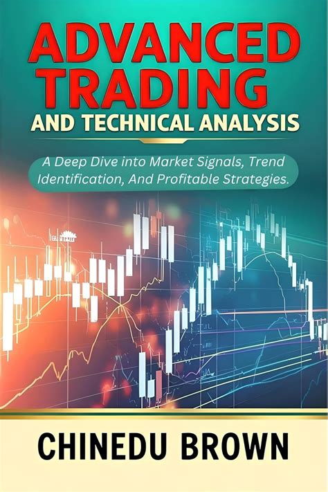Advanced Trading And Technical Analysis A Deep Dive Into Market