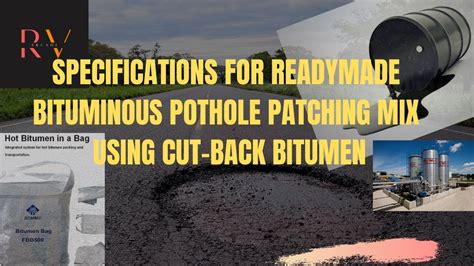 Specifications For Readymade Bituminous Pothole Patching Mix Using Cut