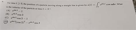 Solved For Time T The Position Of A Particle Moving Chegg