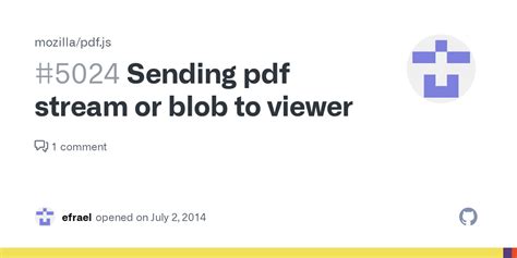sending pdf stream or blob to viewer · issue 5024 · mozilla pdf js