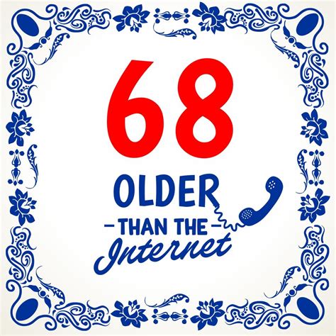 Tegel Voor Verjaardag Met Spreuk 68 Jaar Older Than