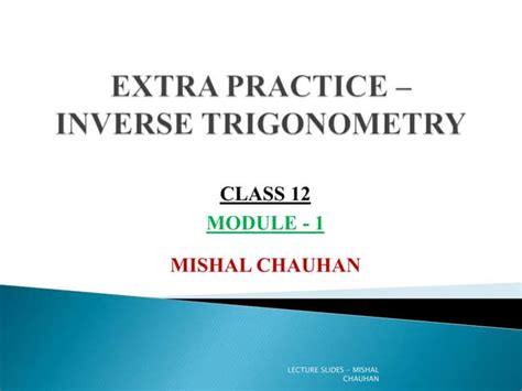 extra practice problems inverse trigonometry class xii module 1 pptx