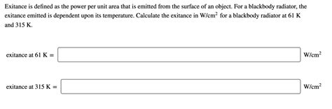 Solved Exitance Is Defined As The Power Per Unit Area That