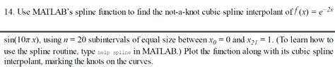 Solved Use Matlabs Spline Function To Find The Not A Knot