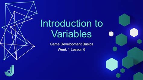 game development basics week 1 lesson 6 [ introduction to variables