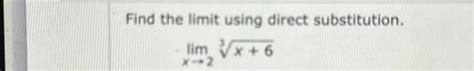 Solved Find The Limit Using Direct Substitution Lim X Chegg