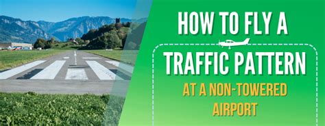 Fly Traffic Patterns Safely At Non Towered Airports