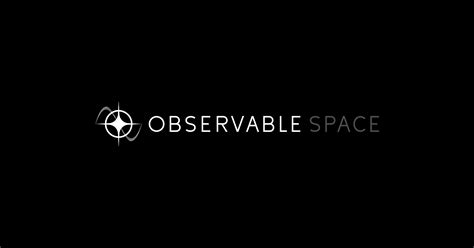 Observable Space The New Standard For Space Observation