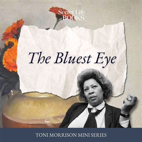 Toni Morrison 1 The Bluest Eye Secret Life Of Books Acast