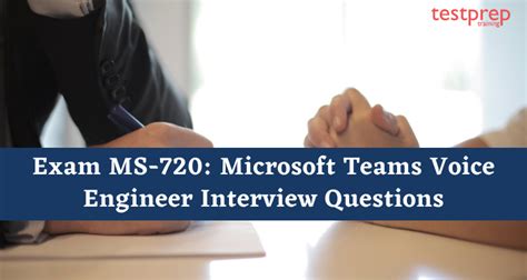 Exam Ms 720 Microsoft Teams Voice Engineer Interview Questions Testprep Training Tutorials