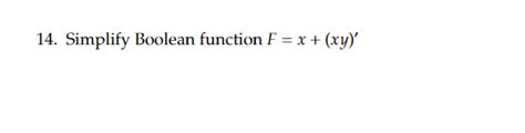 Solved 14 Simplify Boolean Function Fxxy′