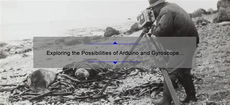 Exploring The Possibilities Of Arduino And Gyroscope Integration GyroPlacecl Com