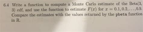 Solved 64 Write A Function To Compute A Monte Carlo