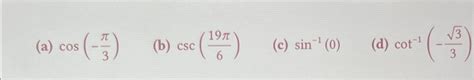 A Cos π3 B Csc 19π6 C Sin 1 0 D Cot 1 323