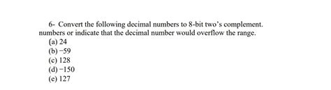 solved 6 ﻿convert the following decimal numbers to 8 bit