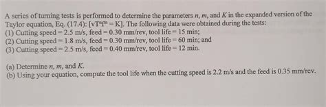 Solved A Series Of Turning Tests Is Performed To Determine