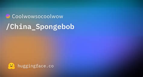 Coolwowsocoolwow China Spongebob · Hugging Face