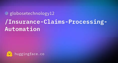 Globosetechnology12 Insurance Claims Processing Automation · Datasets At Hugging Face