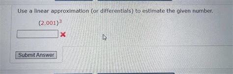 Solved Use A Linear Approximation Or Differentials To