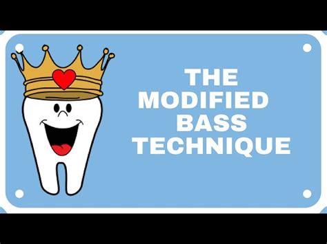 Brushing Technique Modified Bass