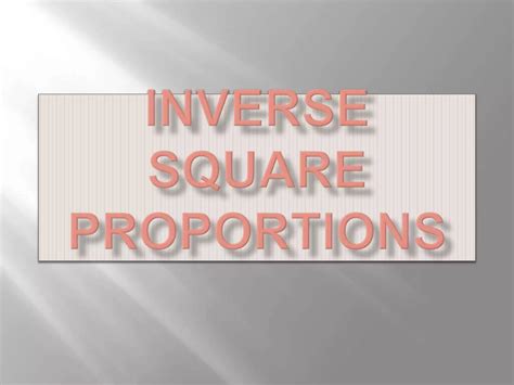 Inverse Square Proportions Ppt